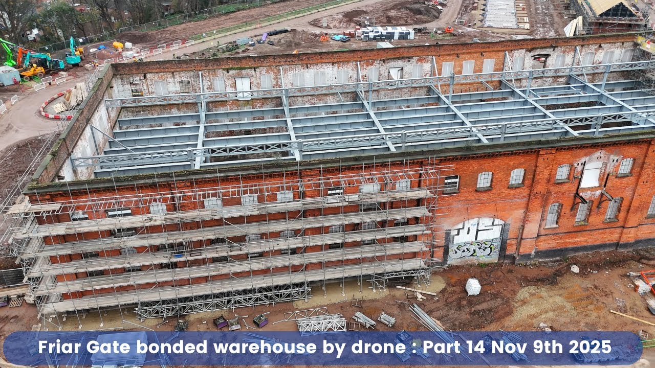 Friar Gate bonded warehouse by drone (Constant flow) : Part 14 Nov 9th ...