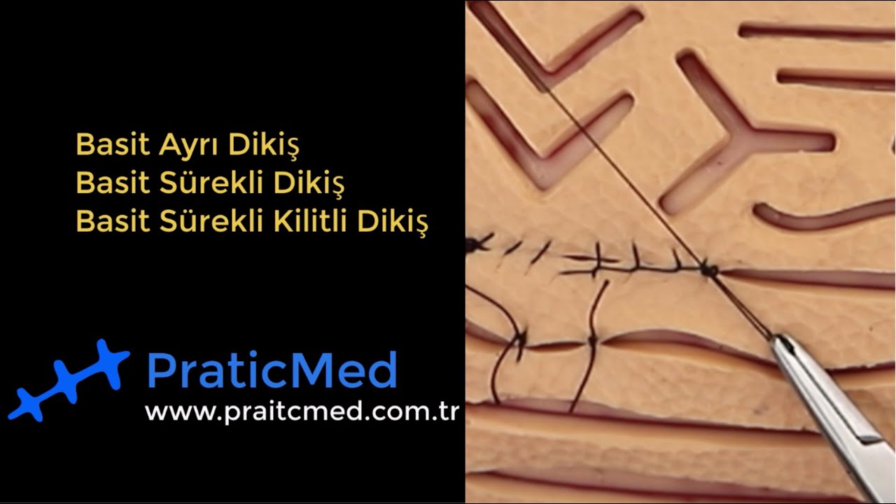 Basit Ayrı Dikiş, Basit Sıralı, Sıralı Kiliti Dikiş I PraticMed® Sütür ...