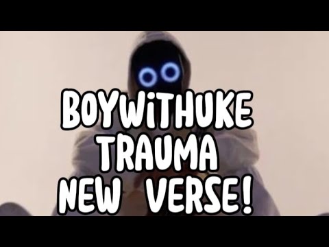 BoyWithUke | Trauma (New Live Verse) | Lyrics - YouTube