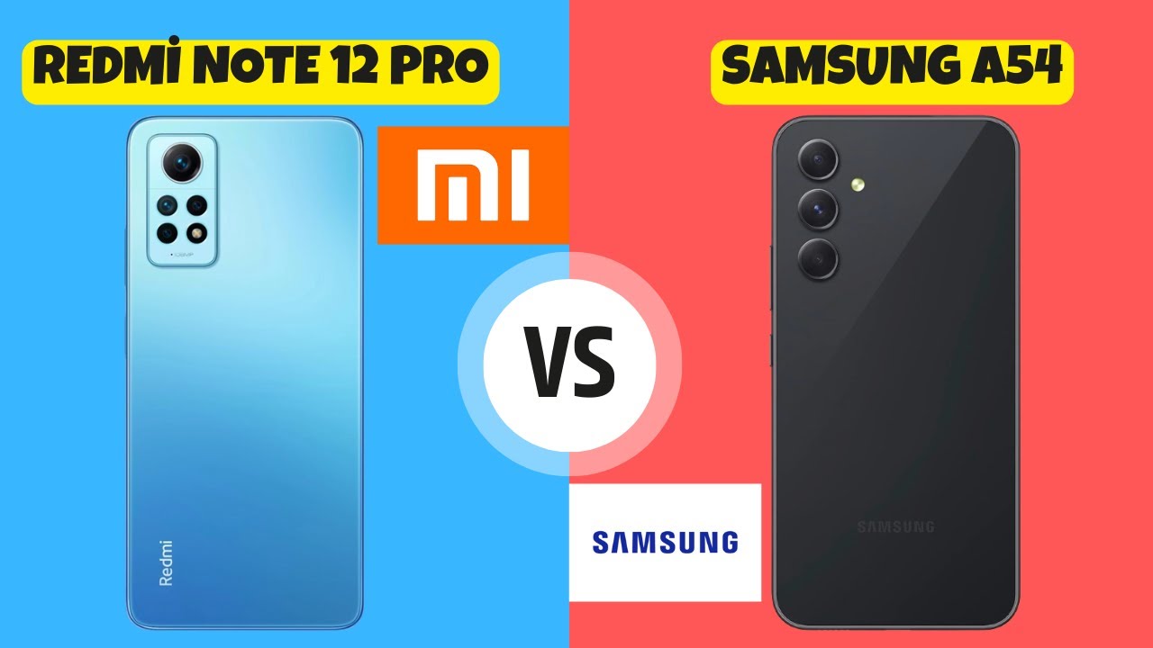 Redmi Note 12 Pro vs Samsung A54 | Kıyasladık - YouTube