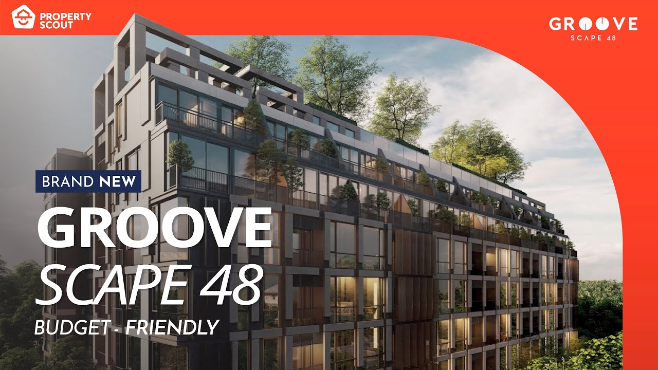 Groove Scape 48: a Budget Condo in Ladprao with "Vertical Facilities" - YouTube
