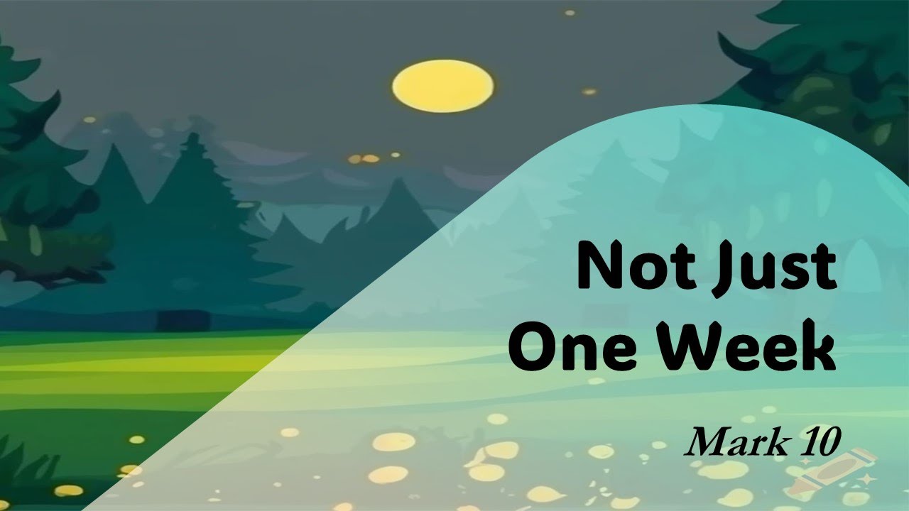 Not Just One Week - Mark 10 - YouTube