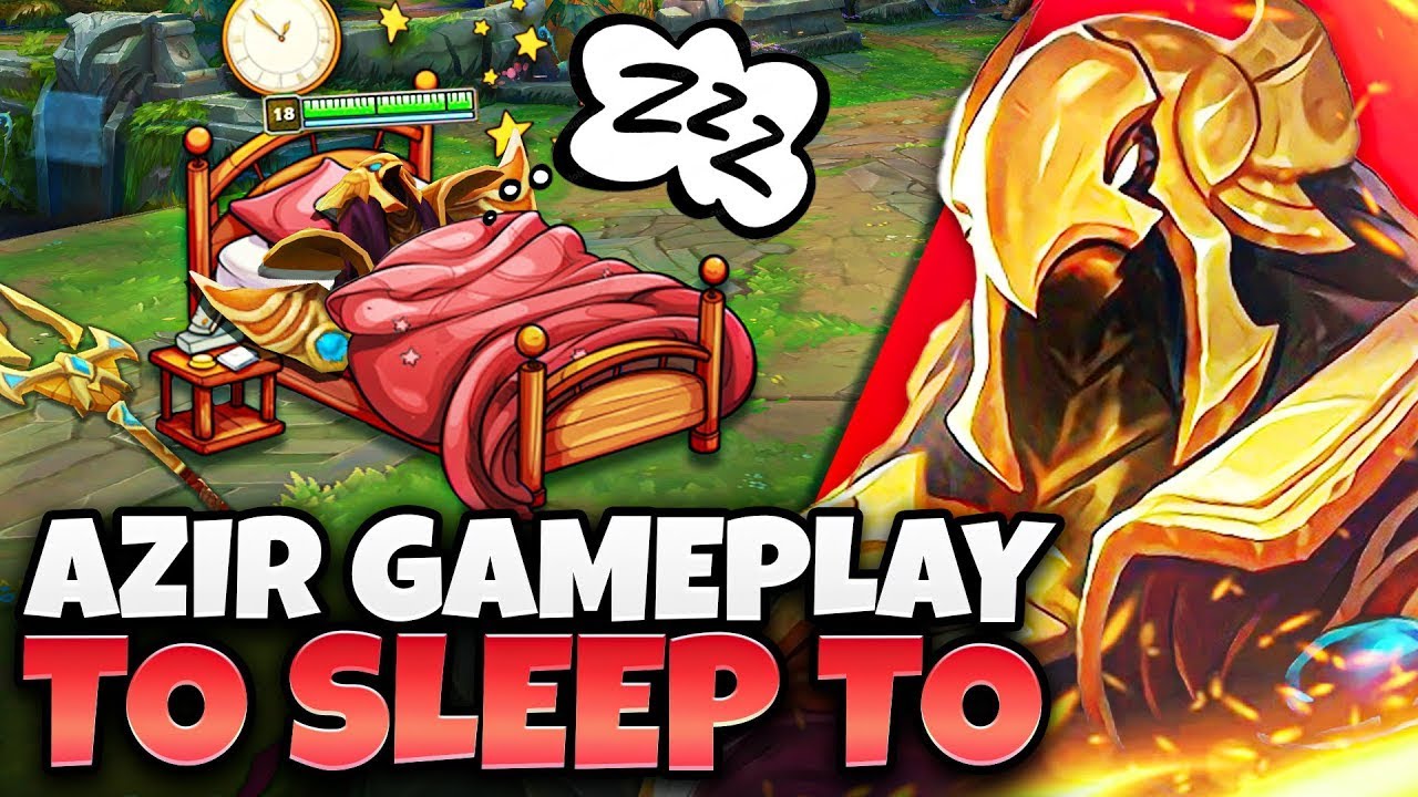 4 Hours of Relaxing Educational Azir gameplay to fall asleep to #2 ...
