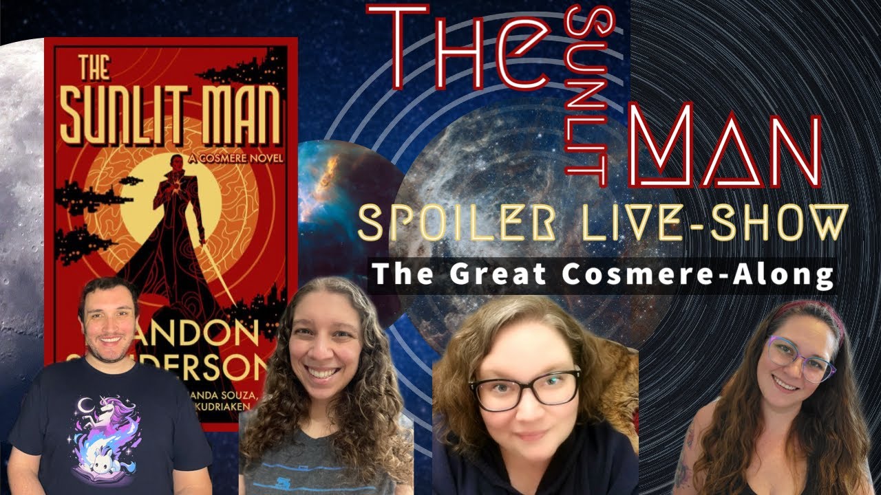 THE SUNLIT MAN SPOILER LIVE-SHOW || The Great Cosmere Along Continues ...