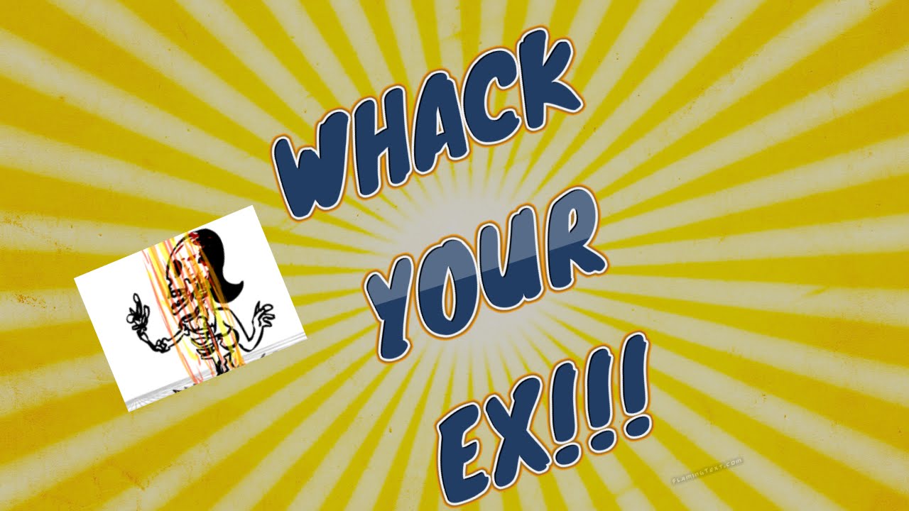 WHACK YOUR EX- VERY GORY!! - YouTube
