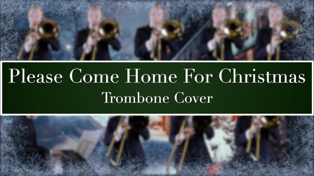 Please Come Home For Christmas by Eagles - Trombone Arrangement ...
