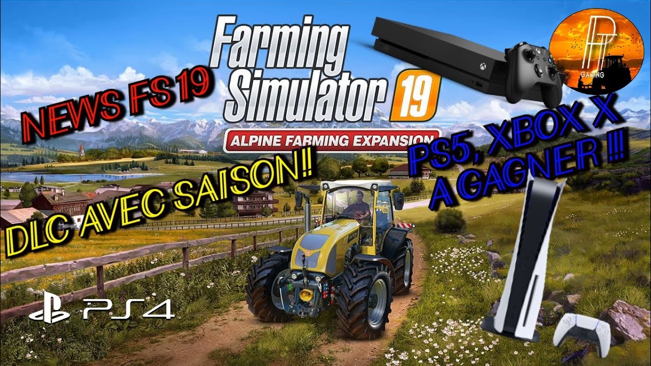 [NEWS FS19]🇫🇷 ALPINE FARMING EXPANSION DLC AVEC SAISON, PS5 A GAGNER ...