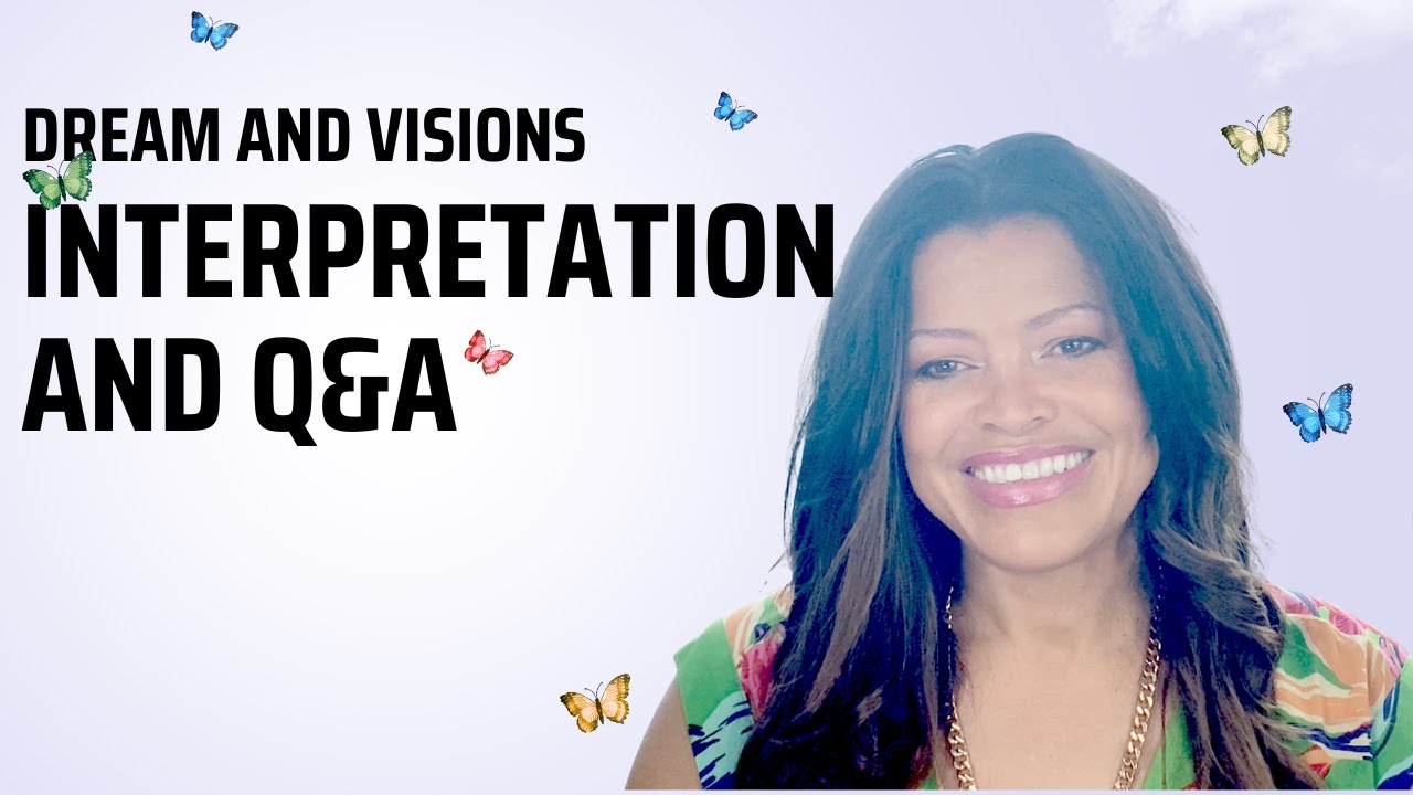 Dreams and Visions Interpretation and Q&A - YouTube