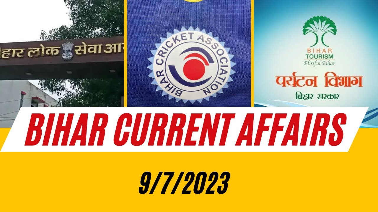 BIHAR CURRENT AFFAIRS AND NEWS-9/7/2023 - YouTube