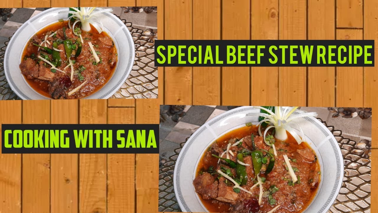 Special beef stew recipe with cooking with sana style - YouTube