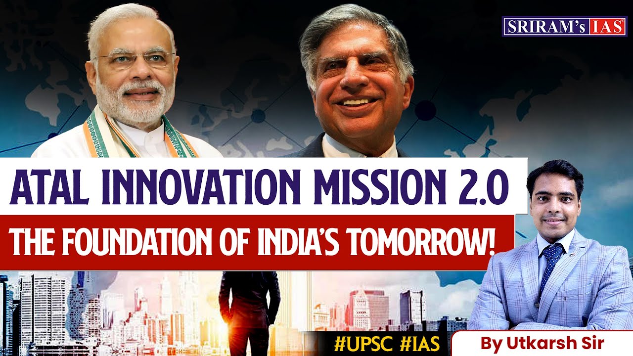 Atal Innovation Mission 2.0 | What Is Atal Innovation Mission ? | The ...