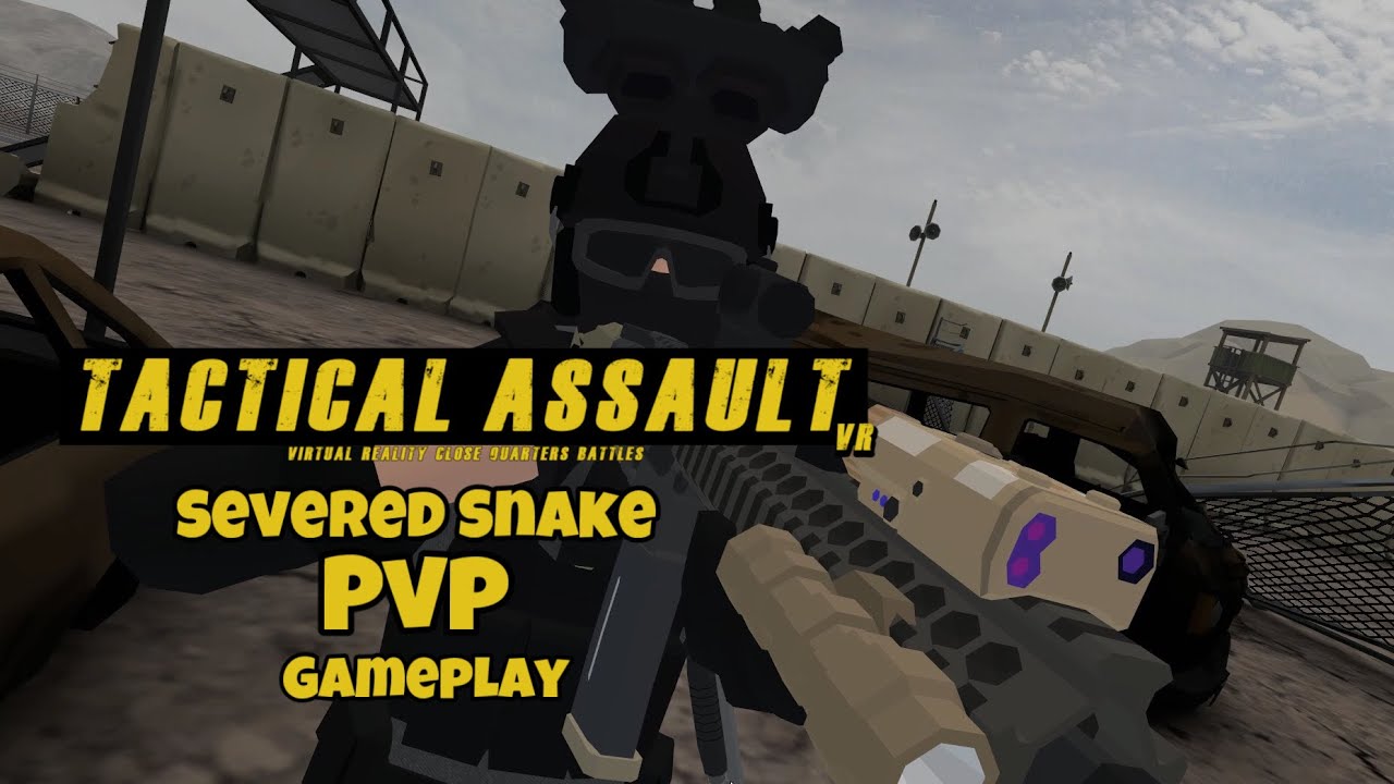 Tactical Assault VR Sever Snake PVP Gameplay #tacticalassaultvr - YouTube