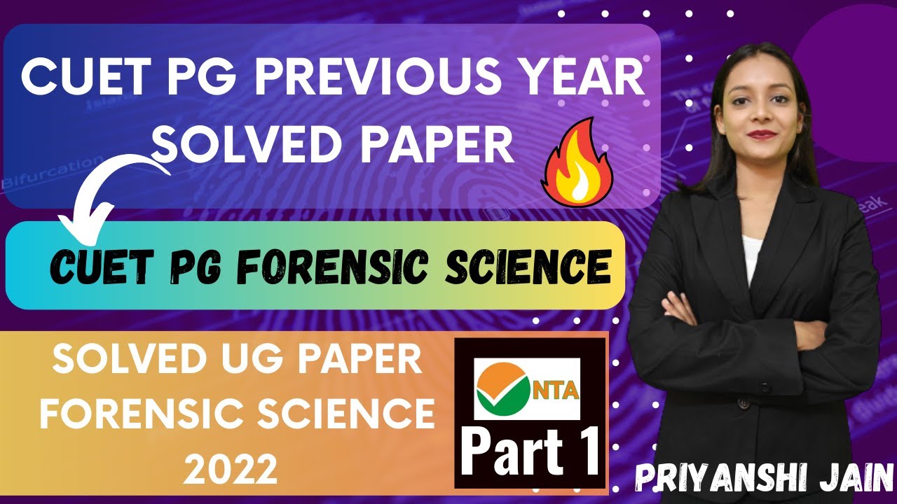 CUET PG Forensic Science Previous Year Solved Paper 2022 | Priyanshi Jain | Forensic Science ...