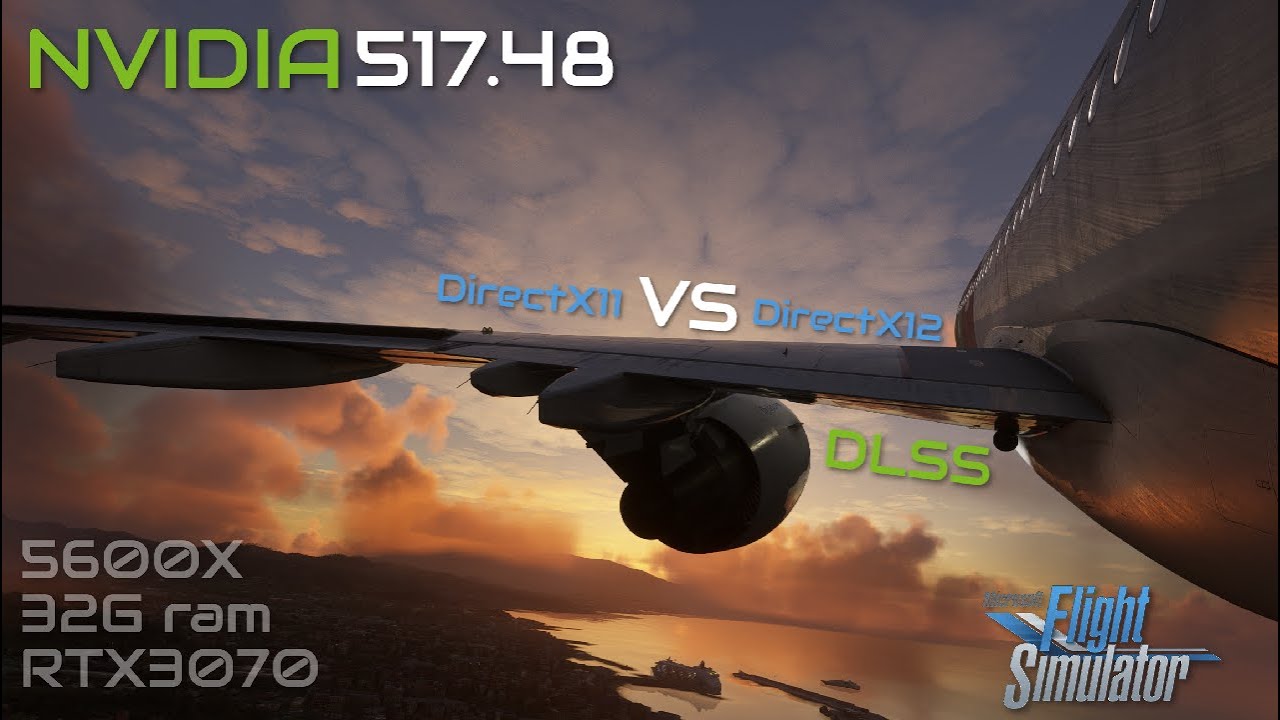 DirectX11 VS DirectX12 on Microsoft fligth simulator Nvidia 517.48 update using DLSS - YouTube
