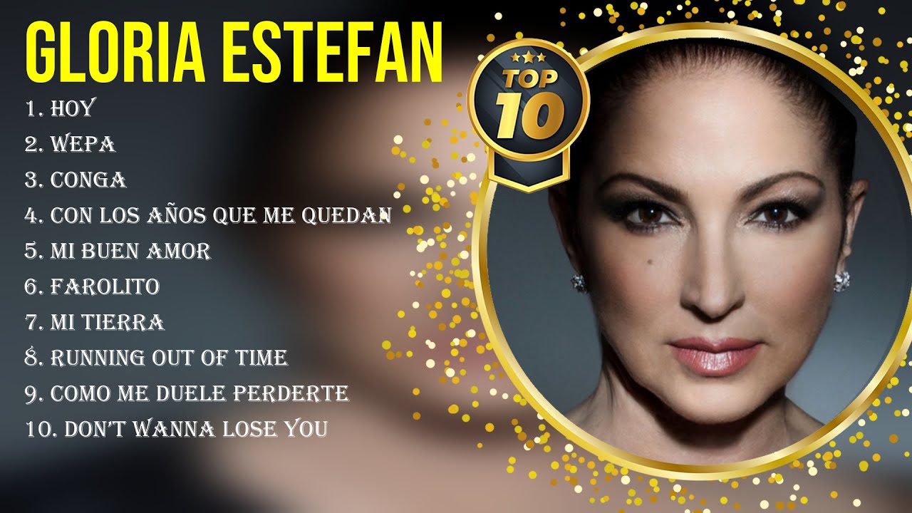 Top 10 songs Gloria Estefan 2024 ~ Best Gloria Estefan playlist 2024 - YouTube