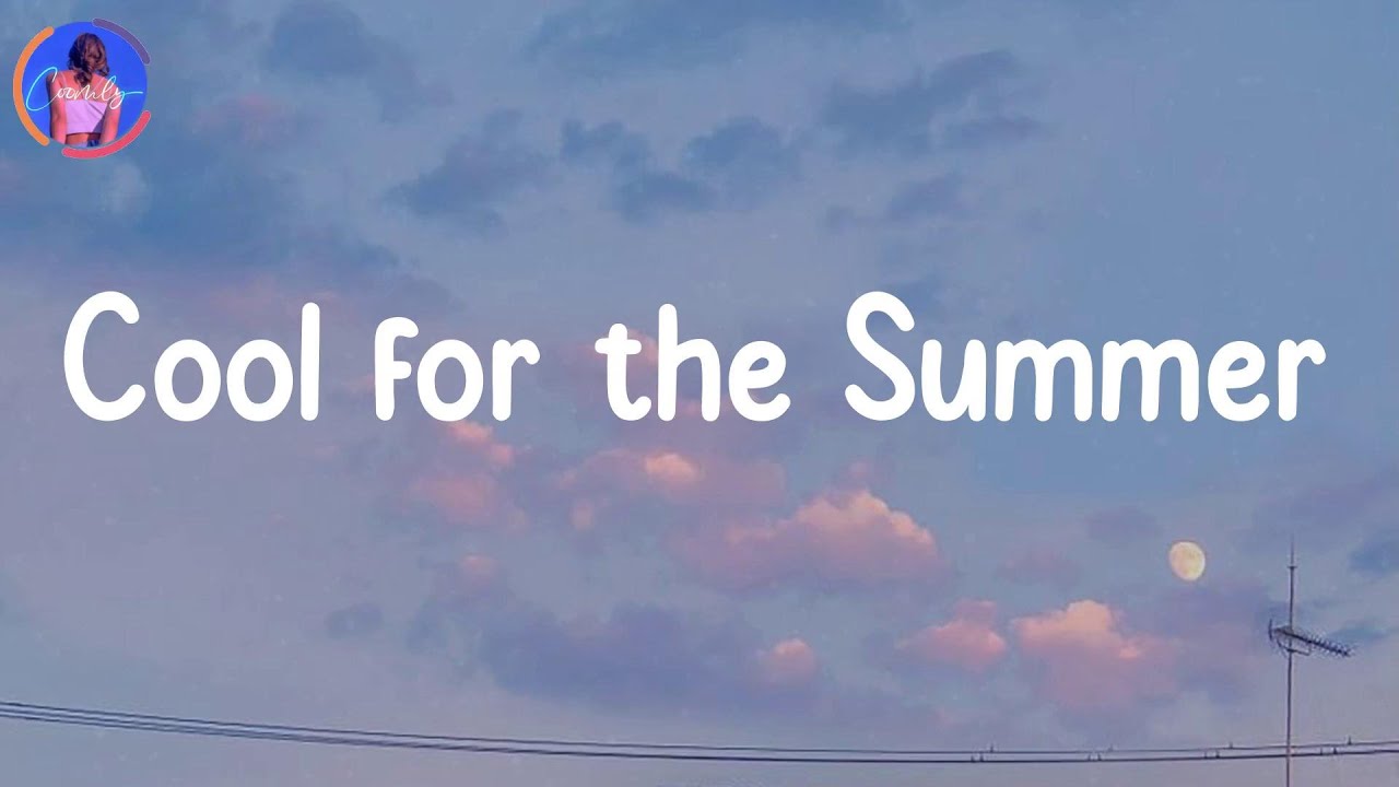Cool for the Summer - Demi Lovato (Lyrics) | We're cool for the summer ...