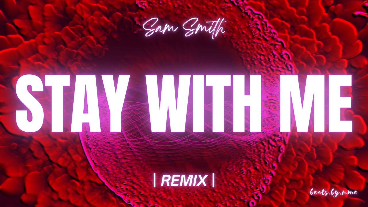 STAY WITH ME - SAM SMITH (CHILL REMIX) - YouTube