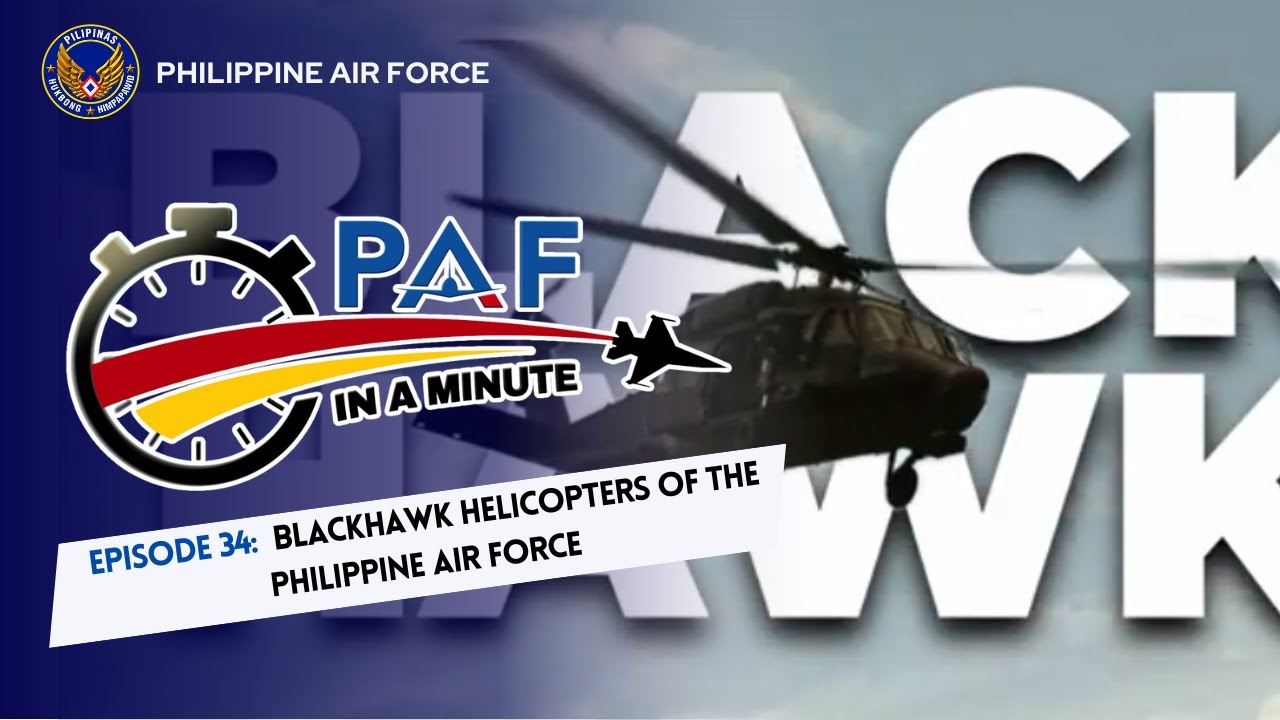PAF-IN-A-MINUTE | Episode 34: Blackhawk Helicopters of the Philippine ...