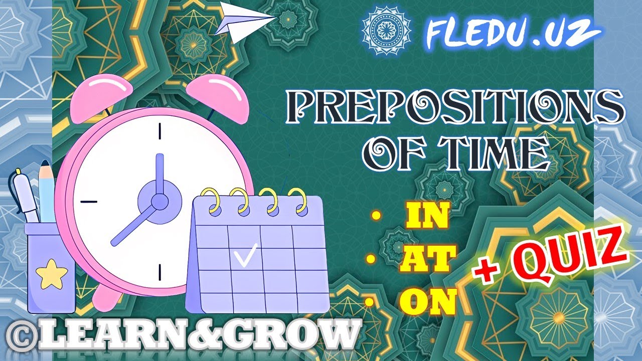 Prepositions of Time with QUIZ. ©Learn&Grow with FLEDU.UZ - YouTube