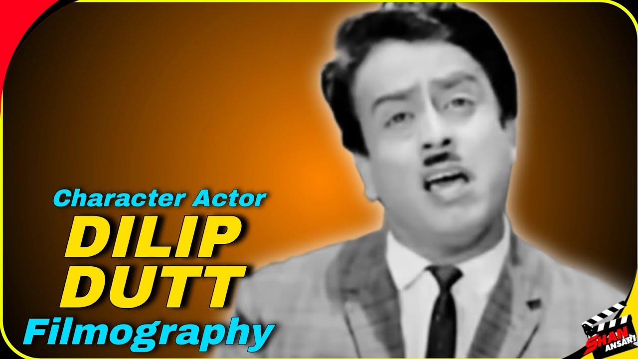 Dilip Dutt | Old Bollywood Hindi Films Veteran Character Actor | All ...