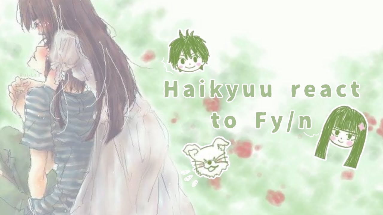Haikyuu!! react to F!y/n | x1.75 | Rui_Lan - YouTube