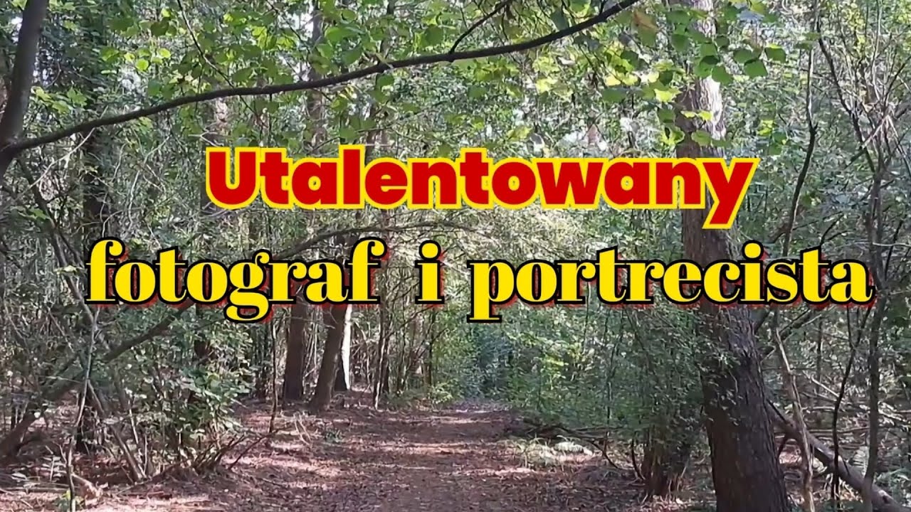 Utalentowany fotograf i portrecista. - YouTube