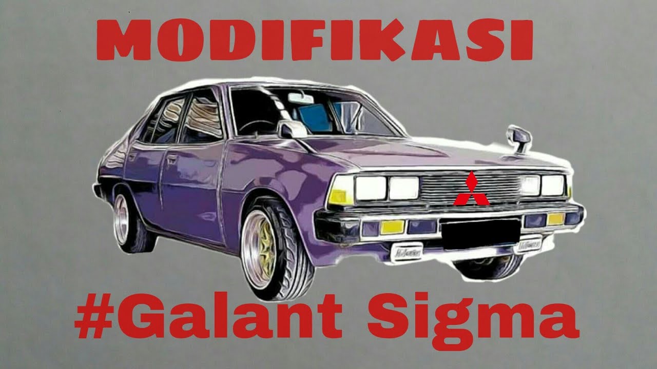 modifikasi Mitsubishi Galant Sigma - YouTube
