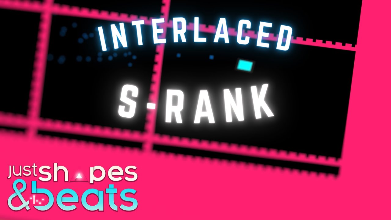 Interlaced S-Rank (Normal Mode) | Just Shapes & Beats - YouTube