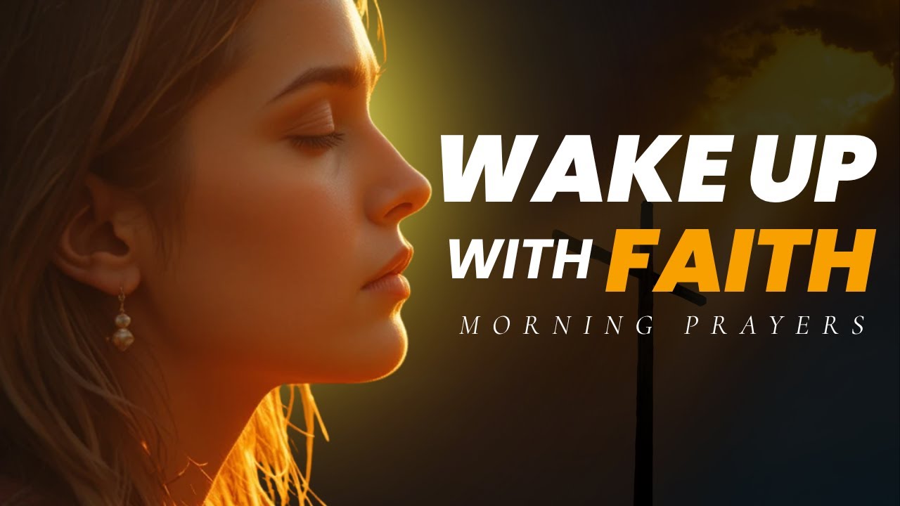 UP WITH FAITH | Start Your Morning With This Powerful Daily Prayer 🙏 ...