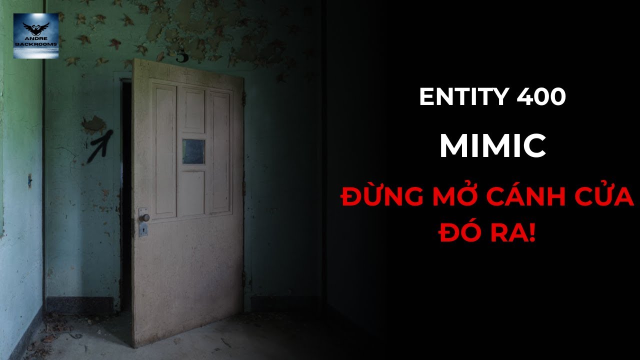Entity 400: Mimic, ĐỪNG MỞ CỬA TRONG THE BACKROOMS! | Andre Backrooms ...