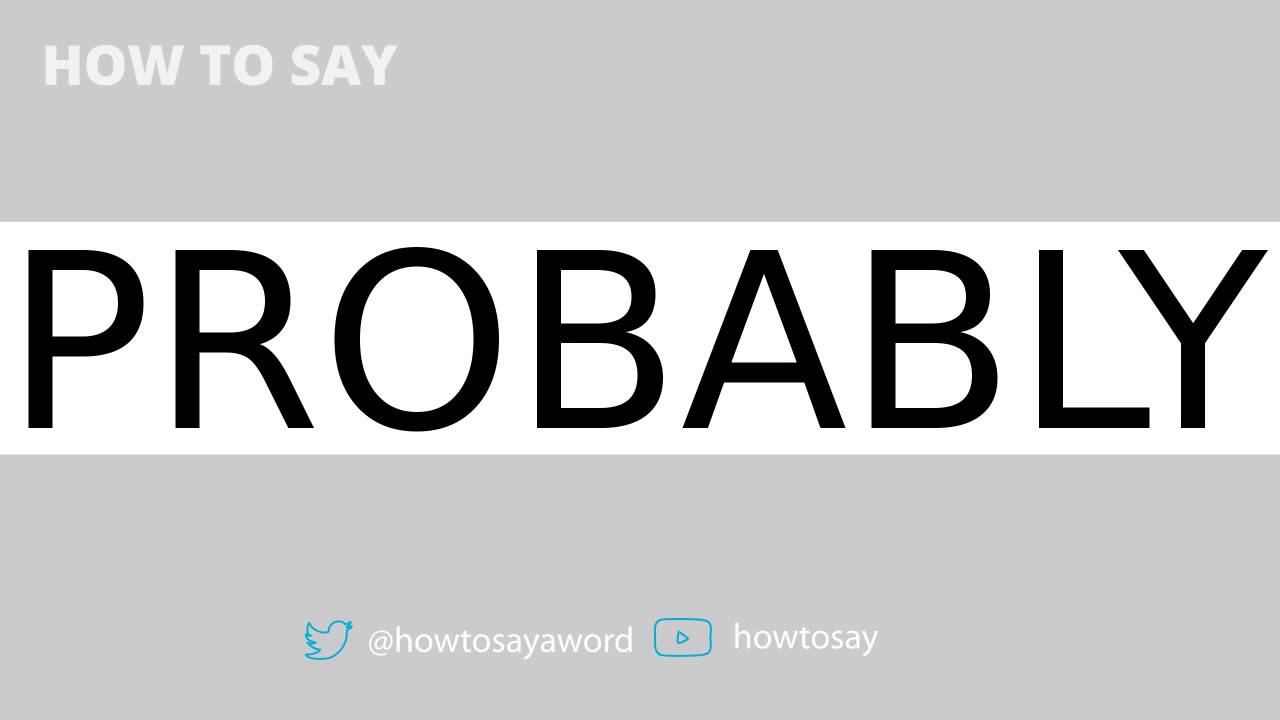 How to Say "Probably" - YouTube