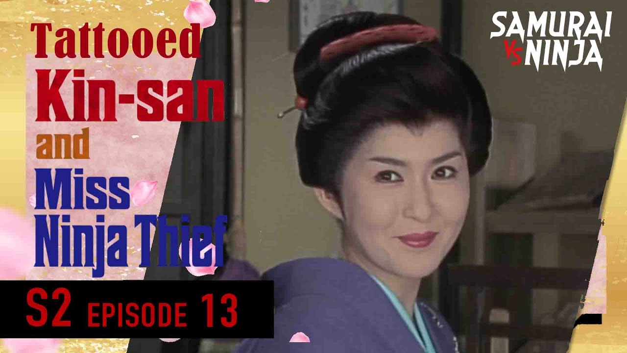 Tattooed Kin-san vs Miss Ninja Thief Ⅱ Full Episode 13 | English Sub ...