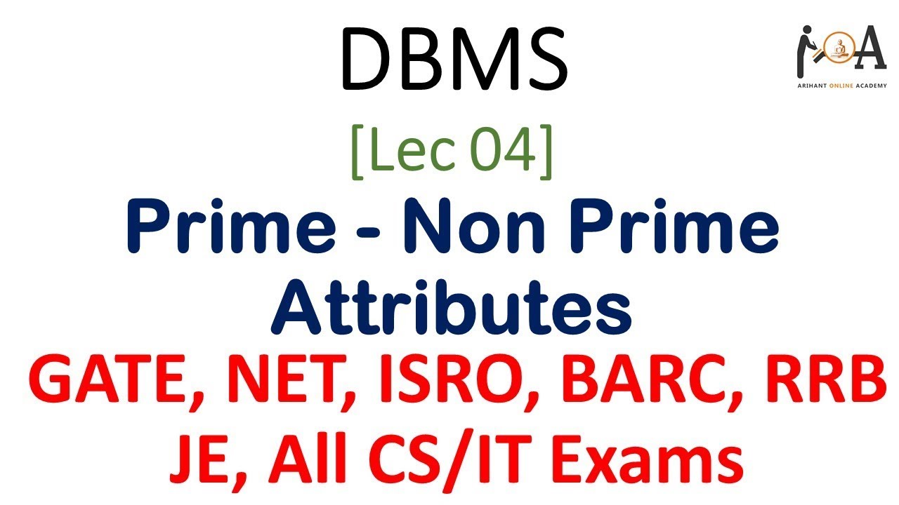 Prime and Non-Prime Attributes: DBMS [Lec 04] GATE, NET, ISRO, BARC ...