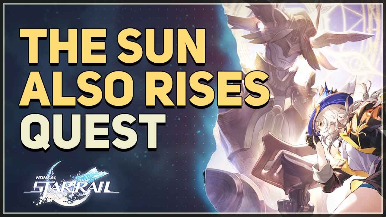 The Sun Also Rises Honkai Star Rail - YouTube