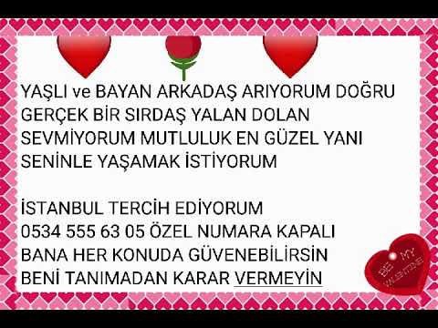 YAŞLI VE ORTA YAŞLI BAYAN ARKADAŞ ARIYORUM MUTLULUK İÇİN EN GÜZEL YANI SENİNLE OLMAK