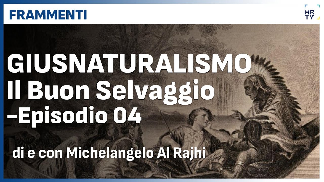 Il Buon Selvaggio - Frammenti 04 - YouTube