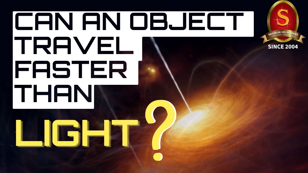 Can an object travel faster than light? || UPSC Current Affairs || SIA ...