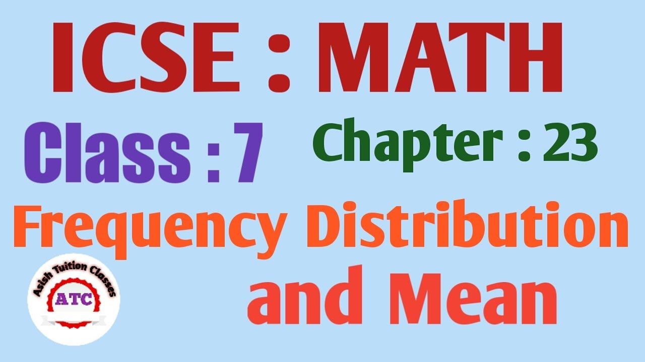 ICSE : MATH : CLASS-7 | CHAPTER 23 : Frequency Distribution and Mean ...