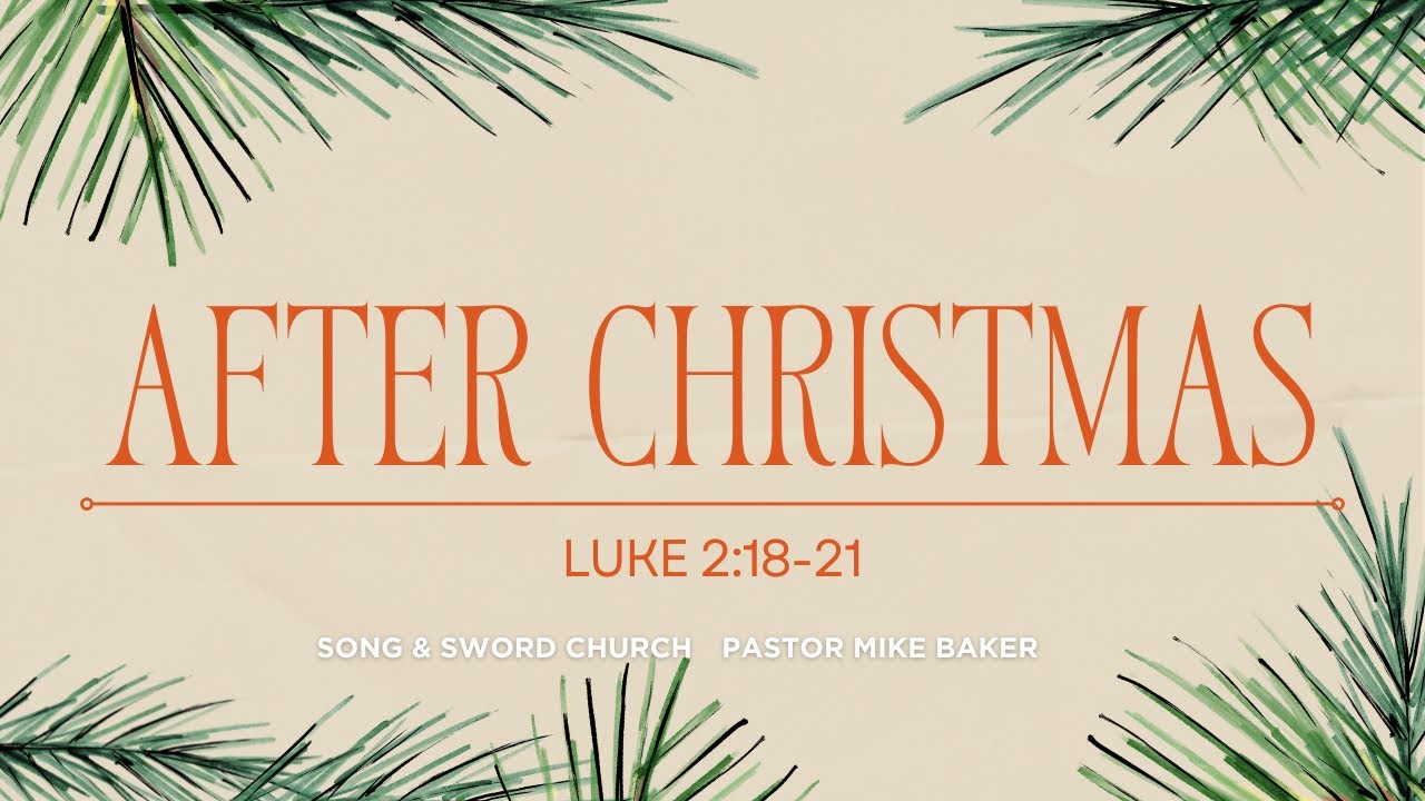 After Christmas – Luke 2:18-21 - YouTube