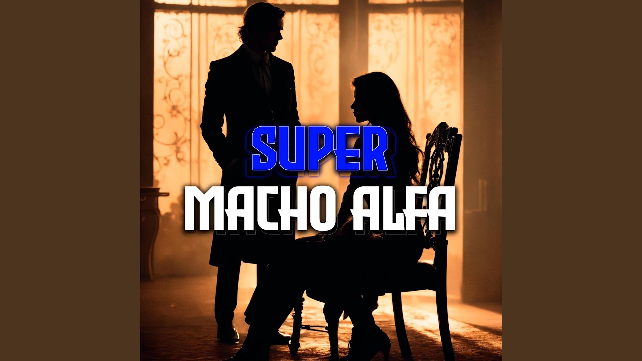 Super Macho Alfa, Alpha Male Magnetism, Attract Beautiful Women ...