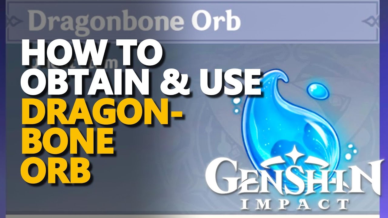 Obtain the Dragonbone Orb Genshin Impact - YouTube