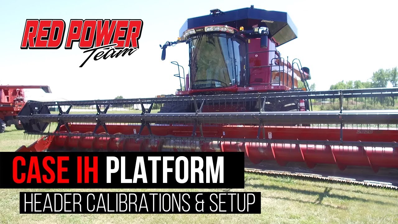 Case IH Platform Header Calibrations and Setup with Case IH Combine ...