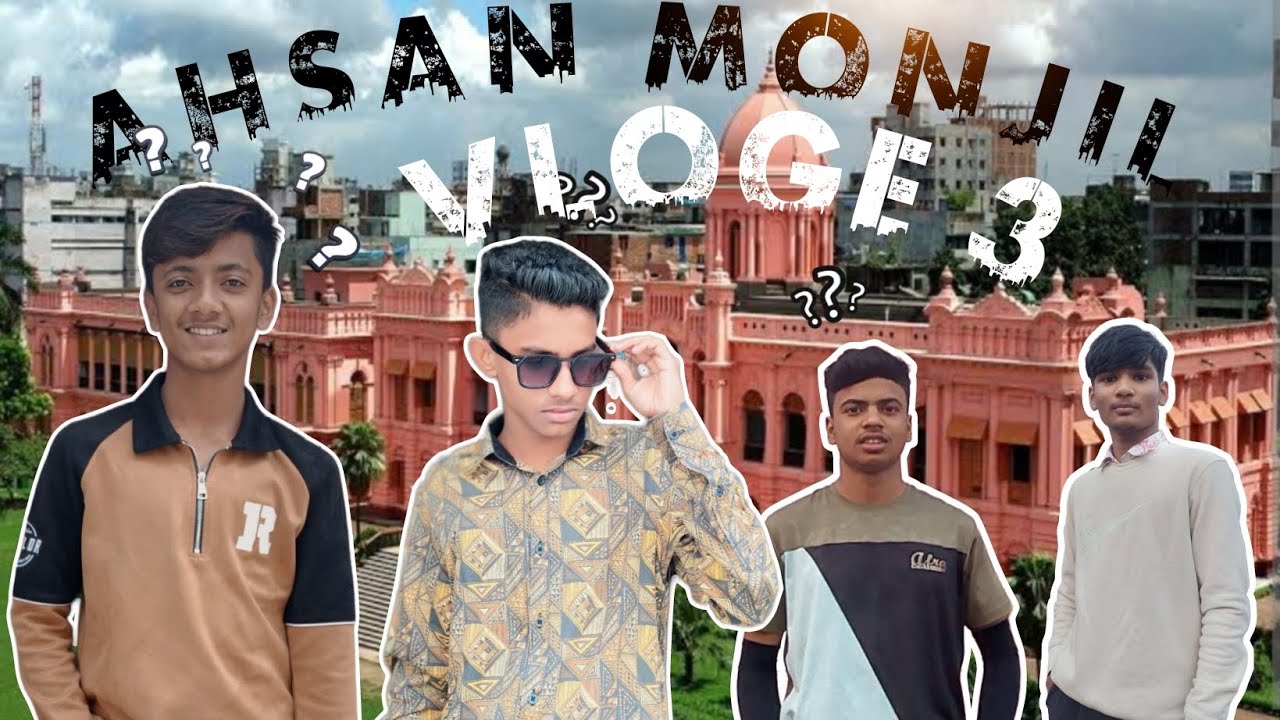 🖤Ahsan Monjil😊Vloge.....3 #teamwari - YouTube