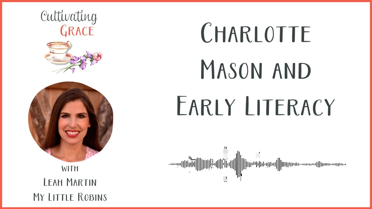 Charlotte Mason, Early Literacy, and Teaching Reading - YouTube