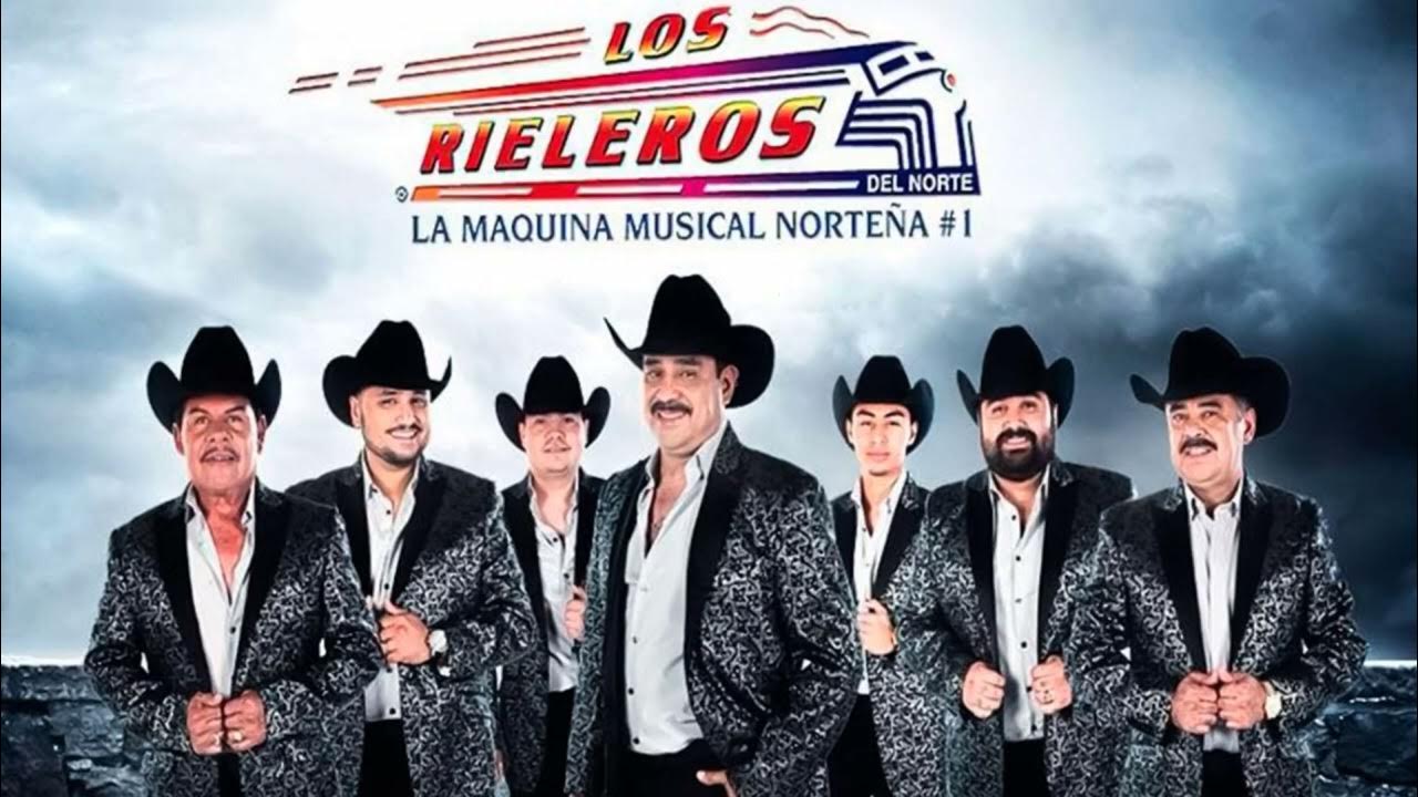 Los Rieleros Del Norte Norteñas Con Sax Mix - Los Mejores Exitos de Los Rieleros Del Norte - YouTube