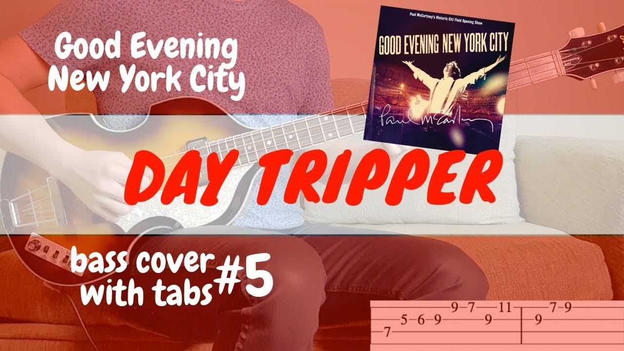 DAY TRIPPER - The Beatles (Paul McCartney GENYC) BASS COVER WITH TABS ...