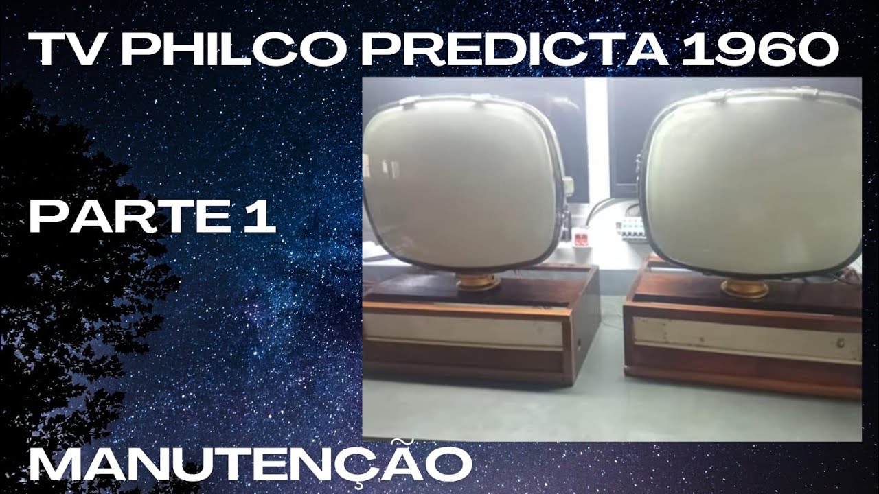 manutenção TV ANTIGA PHILCO PREDICTA 1960 "Parte 1". - YouTube