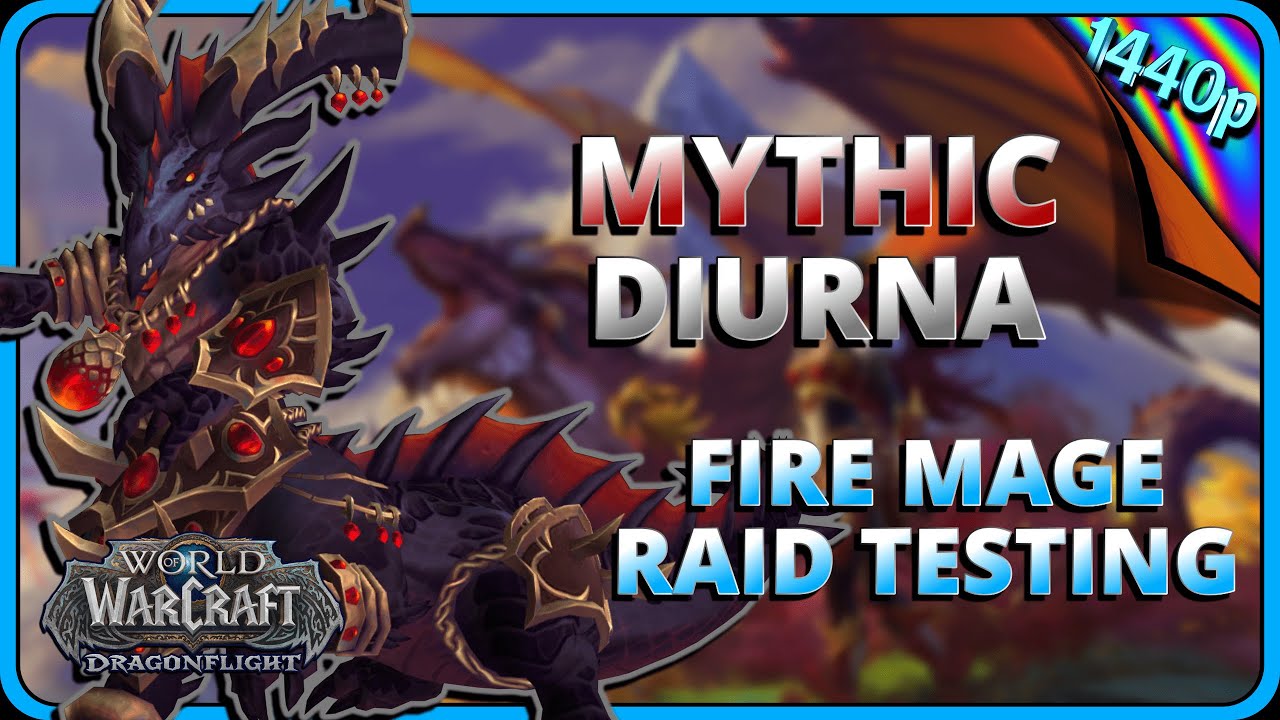 Mythic Broodkeeper Diurna 10.0 Fire Mage Dragonflight Raid Testing ...