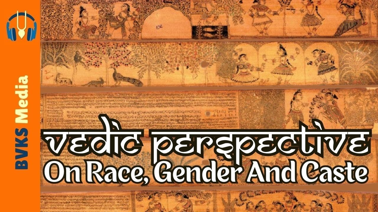Vedic Perspectives On Race, Gender, and Caste - YouTube