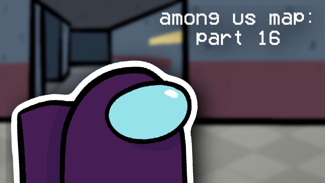 Among Us MAP - Part 16 - YouTube